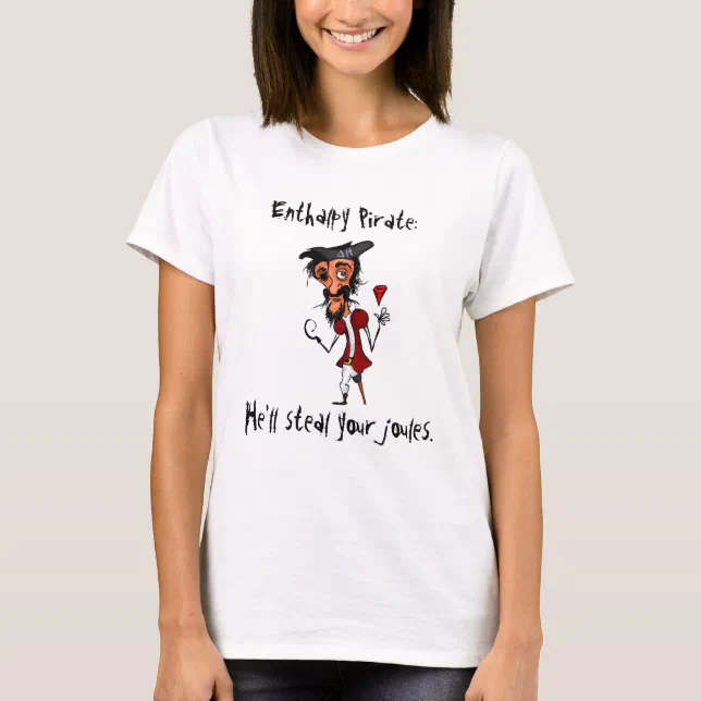 Enthalpy Pirate T-Shirt | Zazzle