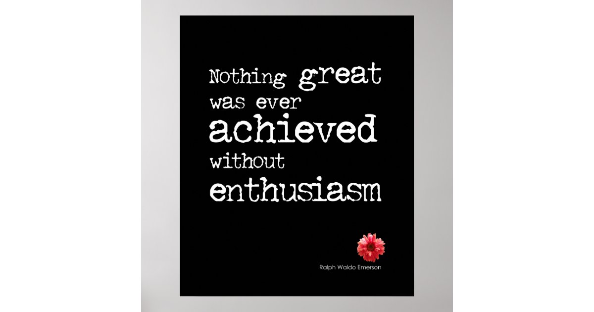 Enthusiasm Quote Poster | Zazzle