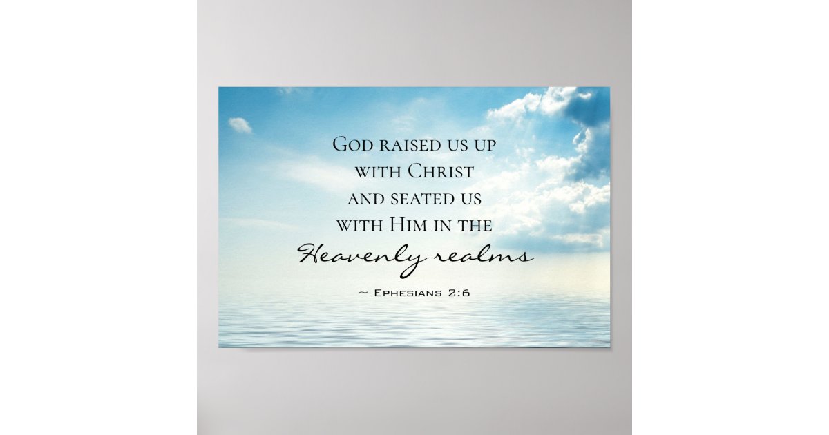 Ephesians 2:6 God raised us up with Christ, Bible Poster | Zazzle