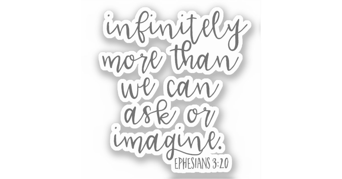 Ephesians 3:20 Infinitely More Bible Scripture Art Sticker | Zazzle