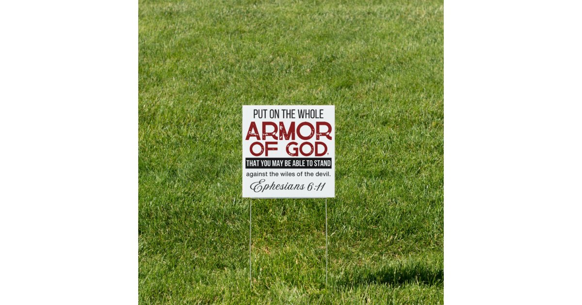 Ephesians 6:11 Put on the Whole Armor of God Sign | Zazzle