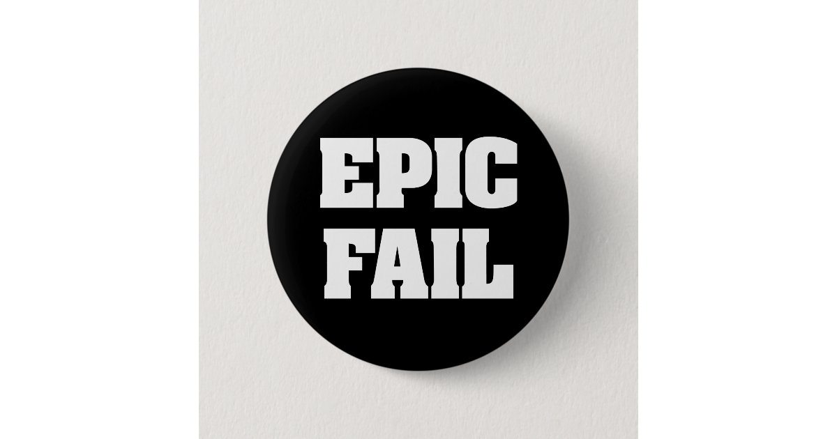Epic Fail Button | Zazzle
