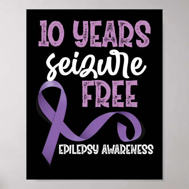 Epilepsy Awareness 10 Years Seizure Free Ribbon Poster | Zazzle