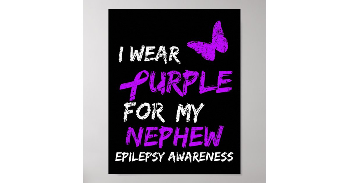 Epilepsy Awareness I Wear Purple For My Nephew Rib Poster | Zazzle