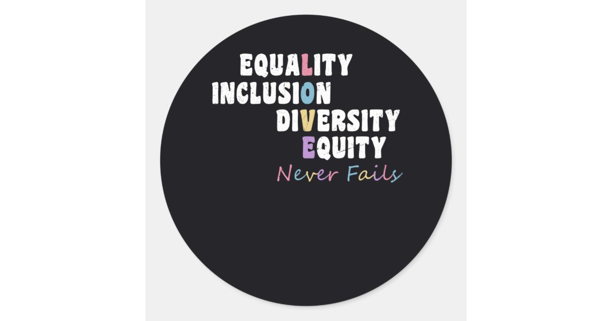 Equality Inclusion Diversity Equity Love Never Fai Classic Round ...