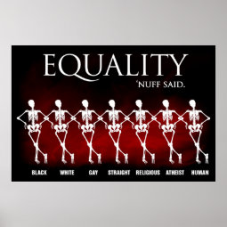 Equality. 'Nuff said. Poster | Zazzle