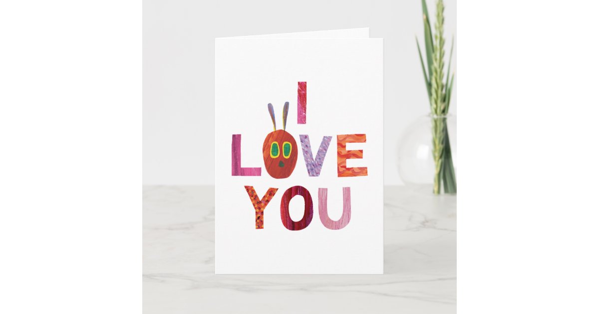Eric Carle | Caterpillar I Love You Card | Zazzle