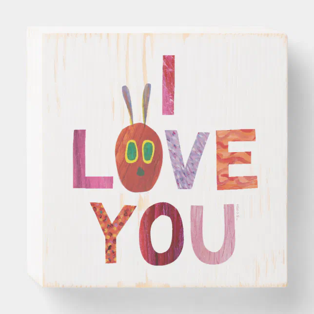 Eric Carle | Caterpillar I Love You Wooden Box Sign | Zazzle