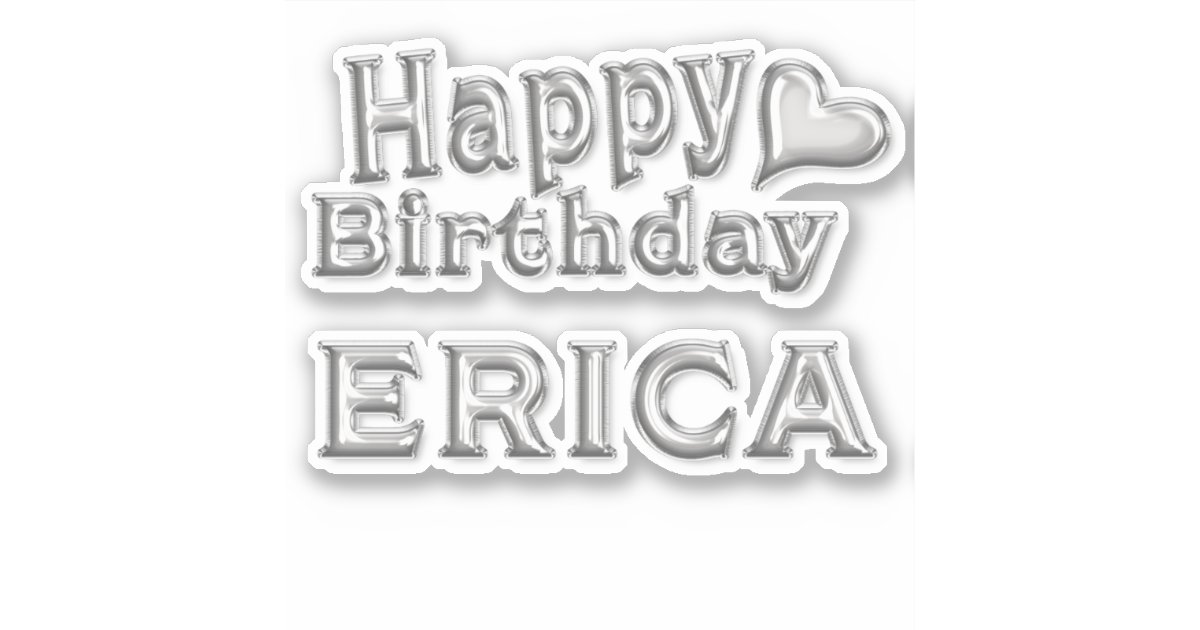 Erica Happy Birthday silver Sticker | Zazzle