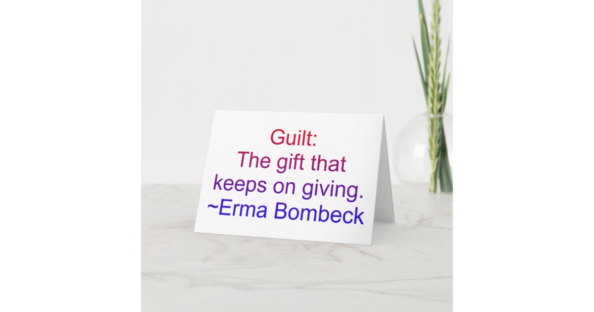 Erma Bombeck Guilt Quote Card | Zazzle