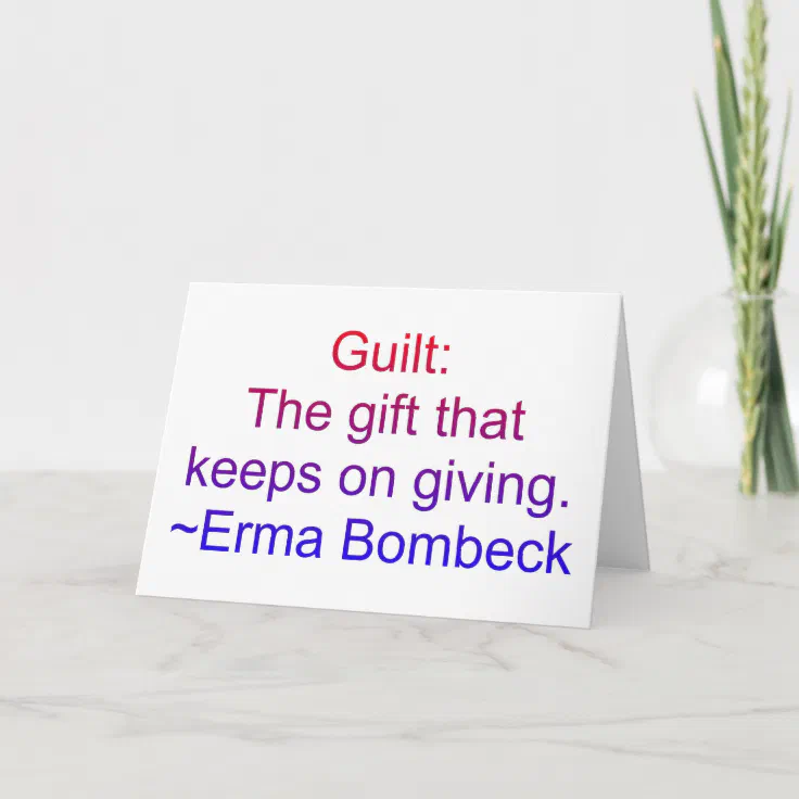 Erma Bombeck Guilt Quote Card | Zazzle