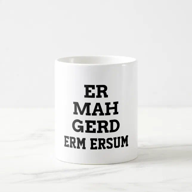 Ermahgerd Mug | Zazzle