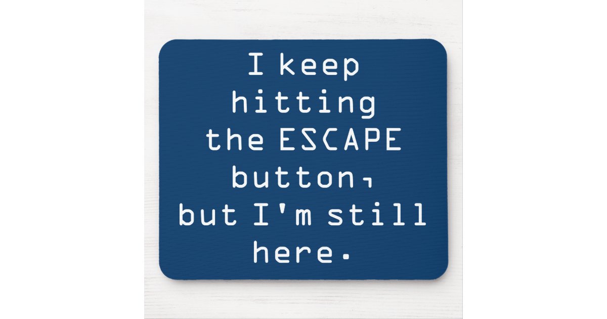 Escape Button Mousepad | Zazzle