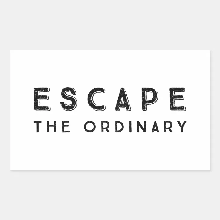 Escape The Ordinary Inspirational Quote Rectangular Sticker | Zazzle