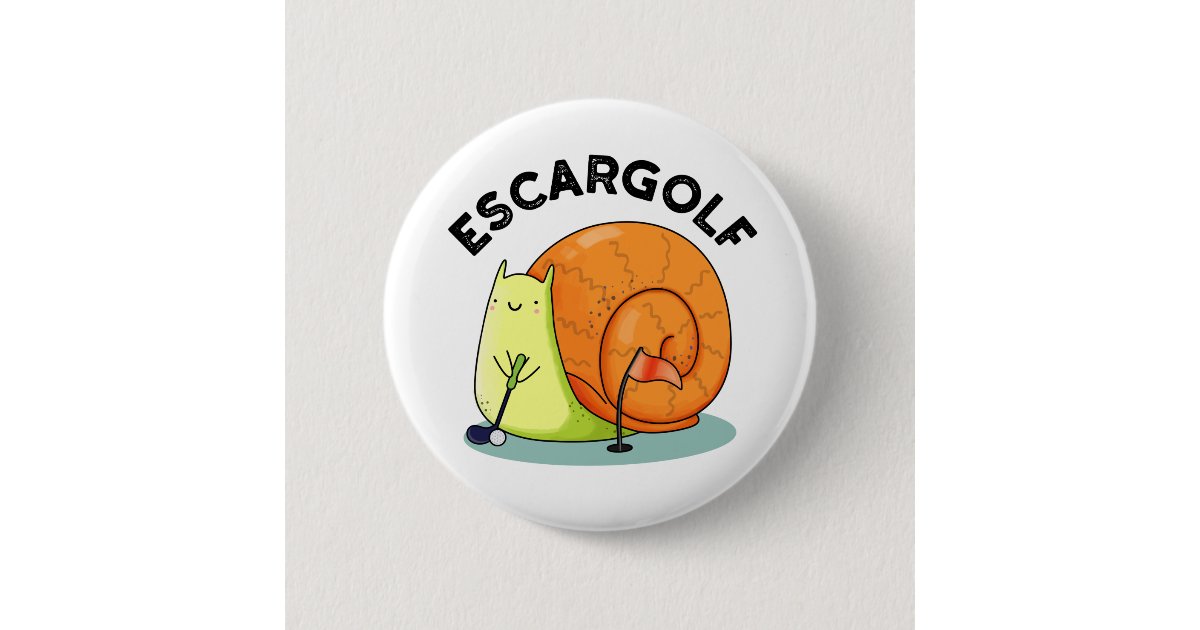 Escar-golf Funny Escargot Snail Pun Button | Zazzle