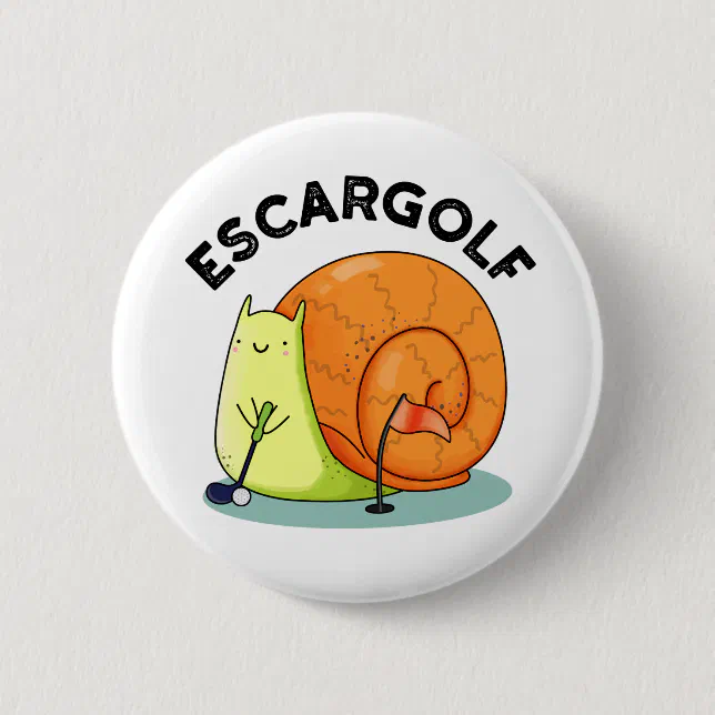 Escar-golf Funny Escargot Snail Pun Button | Zazzle
