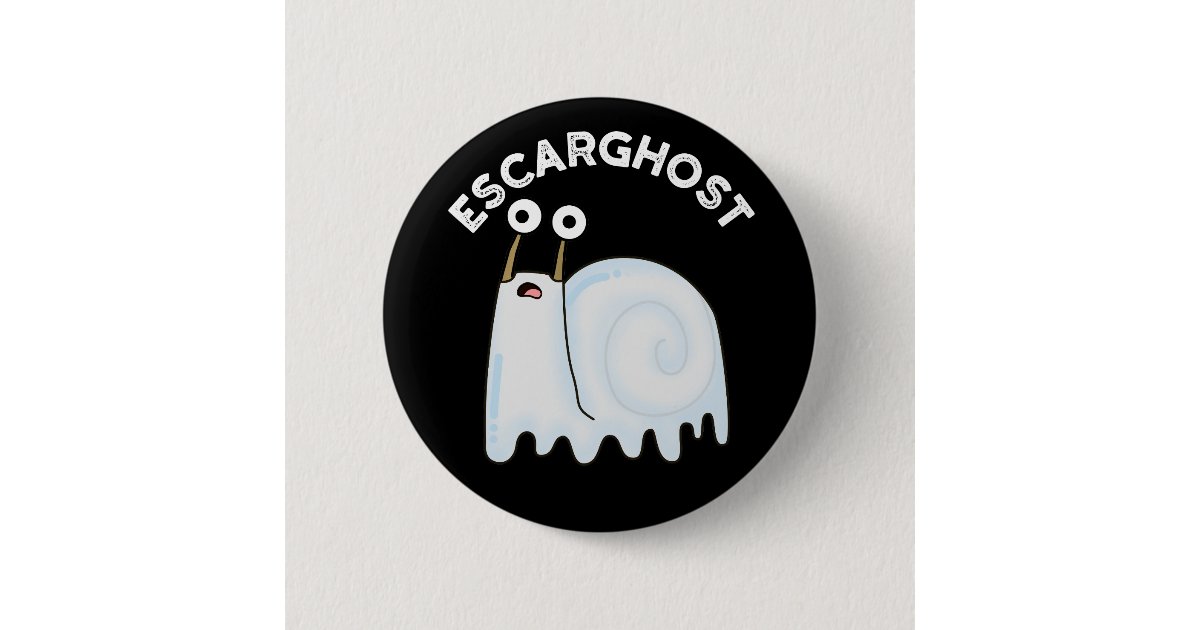 Escarghost Funny French Ghost Snail Pun Dark BG Button | Zazzle