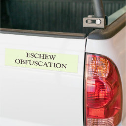 ESCHEW OBFUSCATION BUMPER STICKER | Zazzle