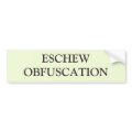 ESCHEW OBFUSCATION BUMPER STICKER | Zazzle