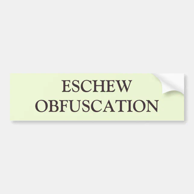 ESCHEW OBFUSCATION BUMPER STICKER | Zazzle