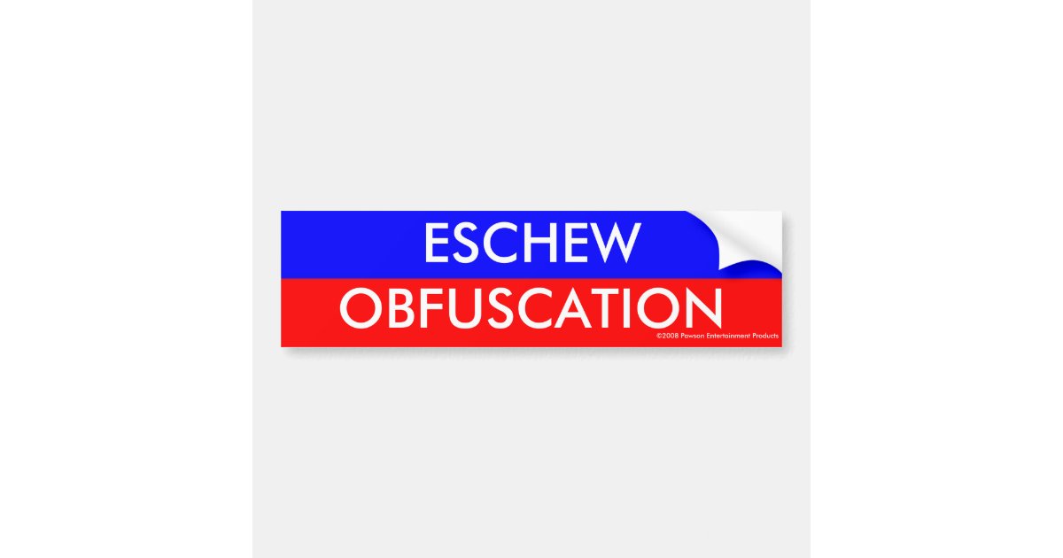 ESCHEW OBFUSCATION BUMPER STICKER | Zazzle