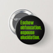 Eschew Obfuscation Buttons | Zazzle