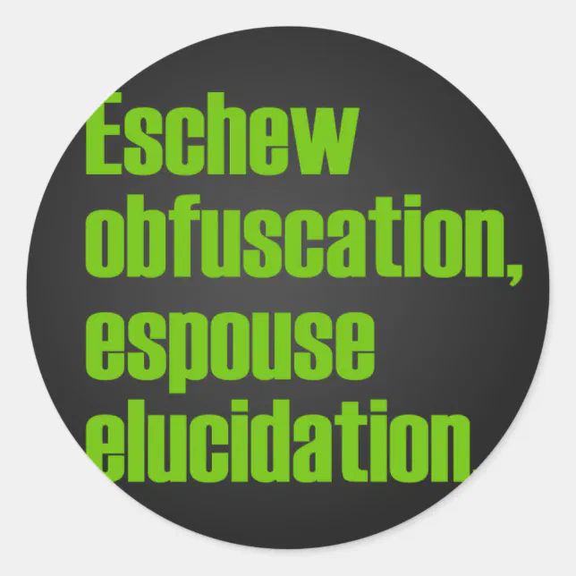 Eschew Obfuscation Stickers | Zazzle