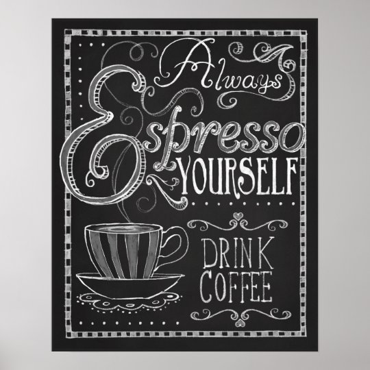 Espresso Yourself, Coffee Chalkboard Typography Poster | Zazzle.com