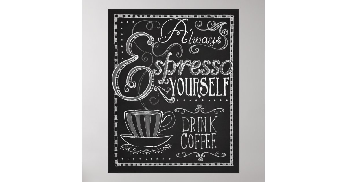 Espresso Yourself, Coffee Chalkboard Typography Poster | Zazzle