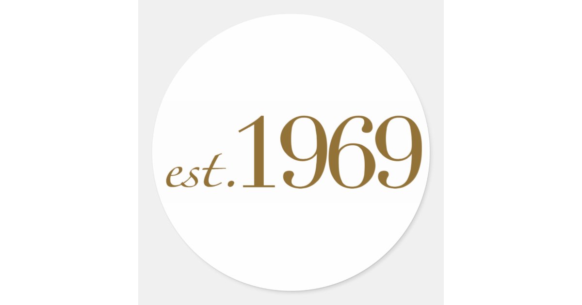 Est 1969 classic round sticker | Zazzle