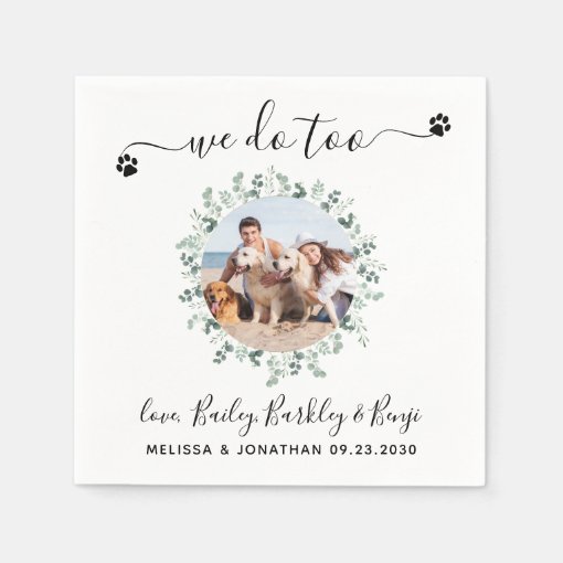 Eucalyptus We Do Too Custom Dog Photo Pet Wedding Napkins | Zazzle