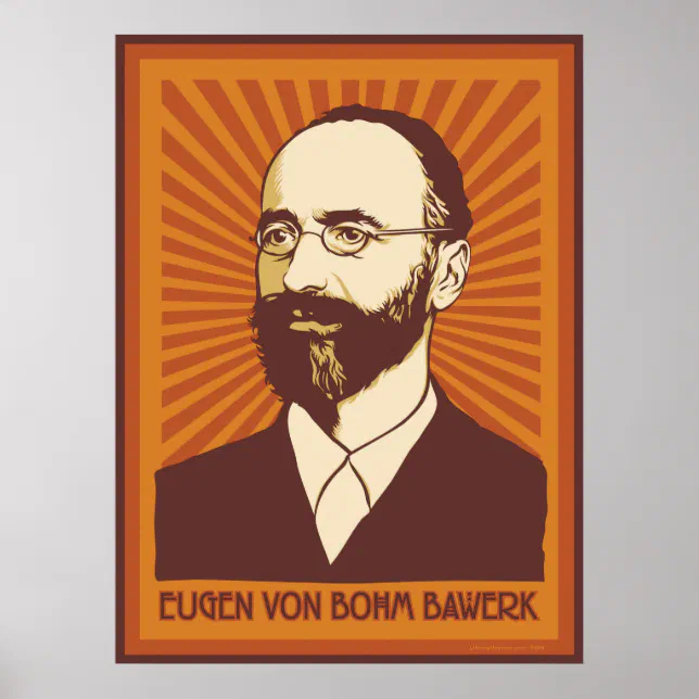 Eugen von Bohm Bawerk Poster | Zazzle
