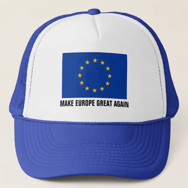 European Union flag hat | MAKE EUROPE GREAT AGAIN | Zazzle
