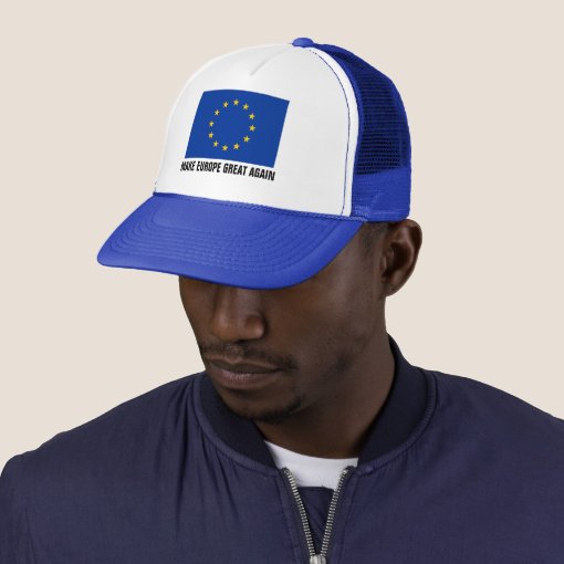 European Union flag hat | MAKE EUROPE GREAT AGAIN | Zazzle