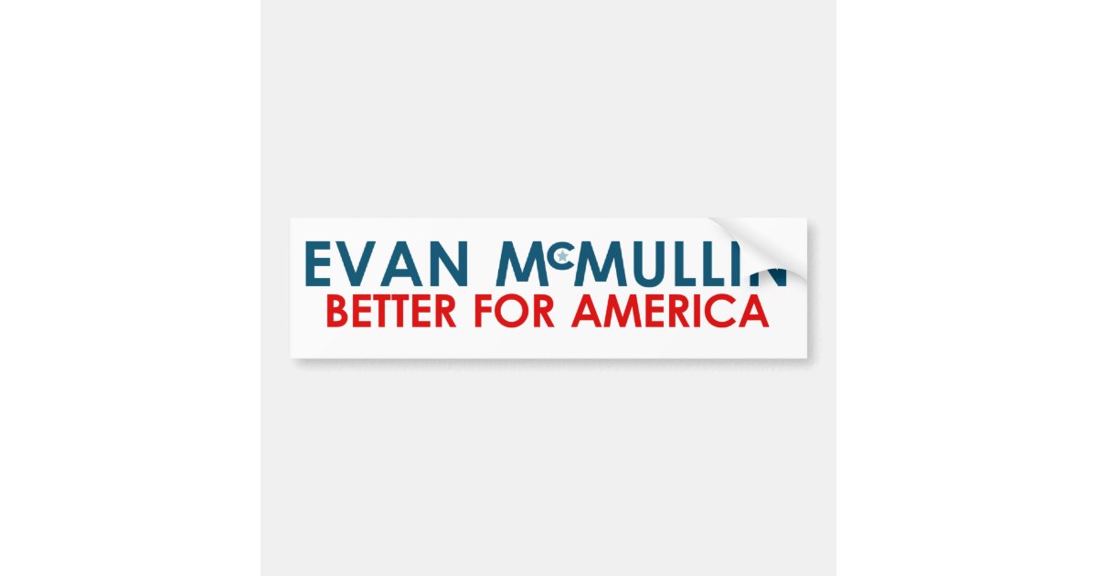 Evan McMullin - Better for America Bumper Sticker | Zazzle