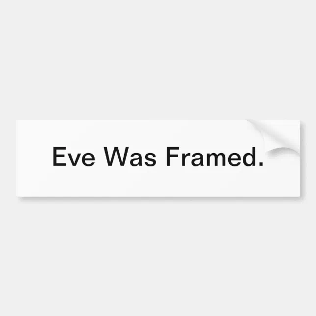 Eve Was Framed - bumper sticker | Zazzle