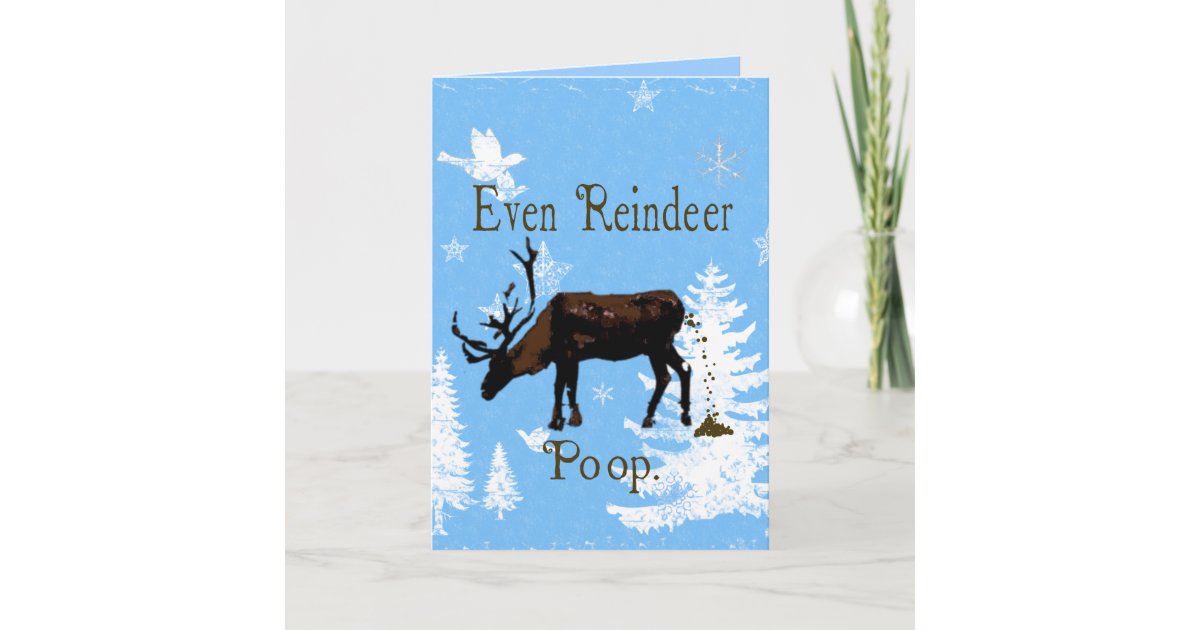 Even Reindeer Poop Funny Christmas Greeting Card | Zazzle