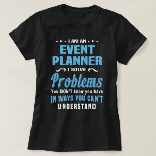 Event Planner T-Shirts & Event Planner T-Shirt Designs | Zazzle