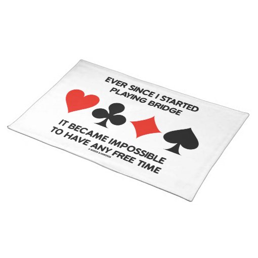 Ever Since I Started Playing Bridge Humor Saying Placemat | Zazzle