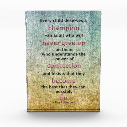 Every Child Deserves A Champion Acrylic Award | Zazzle.com Every Child Deserves A Champion Acrylic Award | Zazzle.com