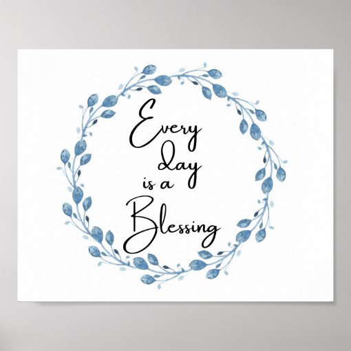 Every day is a Blessing Poster | Zazzle