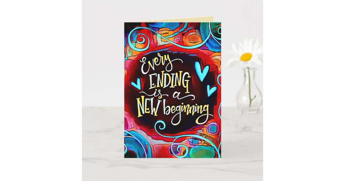 Every Ending New Beginning Inspirational Quote Card | Zazzle