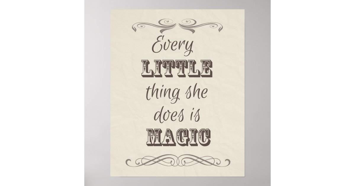 Every Little Thing She Does Poster | Zazzle