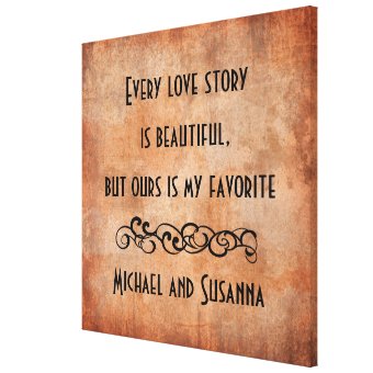Every Love Story is Beautiful Personalized Quote Canvas Print | Zazzle