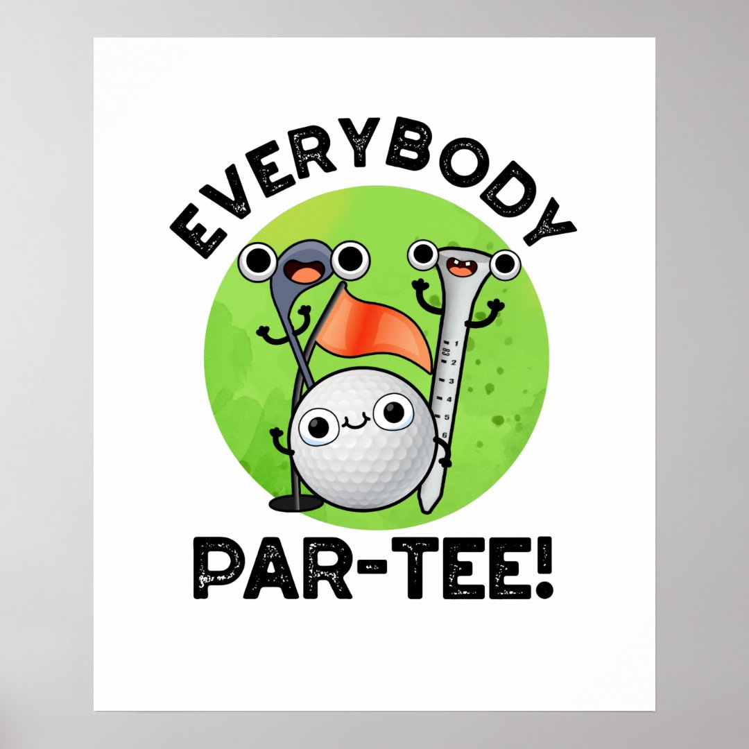 Everybody Par-tee Funny Golf Pun Poster | Zazzle