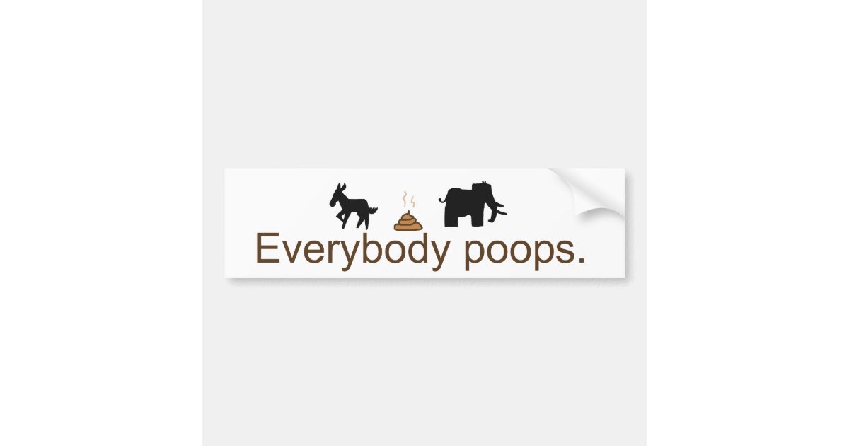 Everybody Poops Bumper Sticker | Zazzle