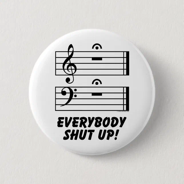 Everybody Shut Up! Button | Zazzle