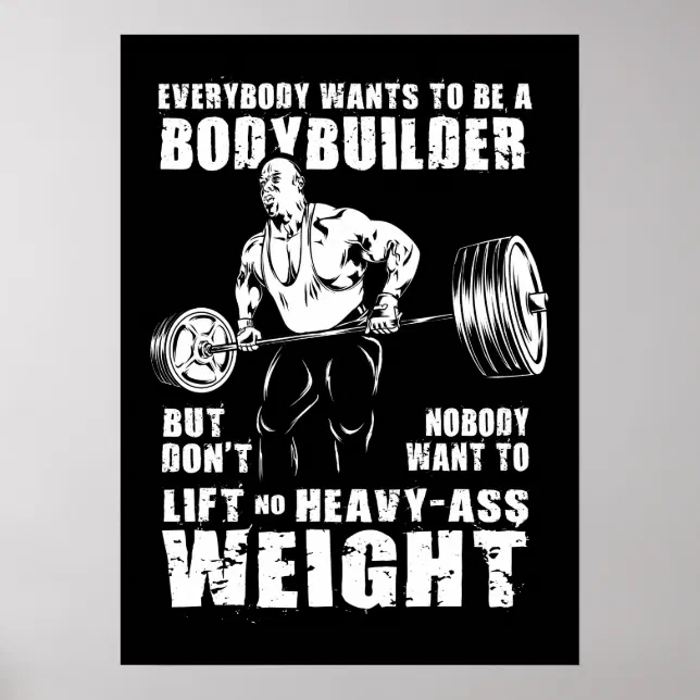 Everybody Wants To Be A Bodybuilder - Gym Workout Poster | Zazzle