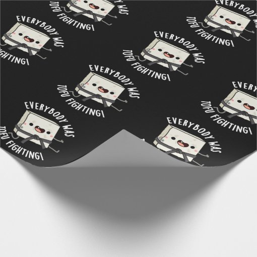 Everybody Was Tofu Fighting Funny Food Pun Dark BG Wrapping Paper | Zazzle