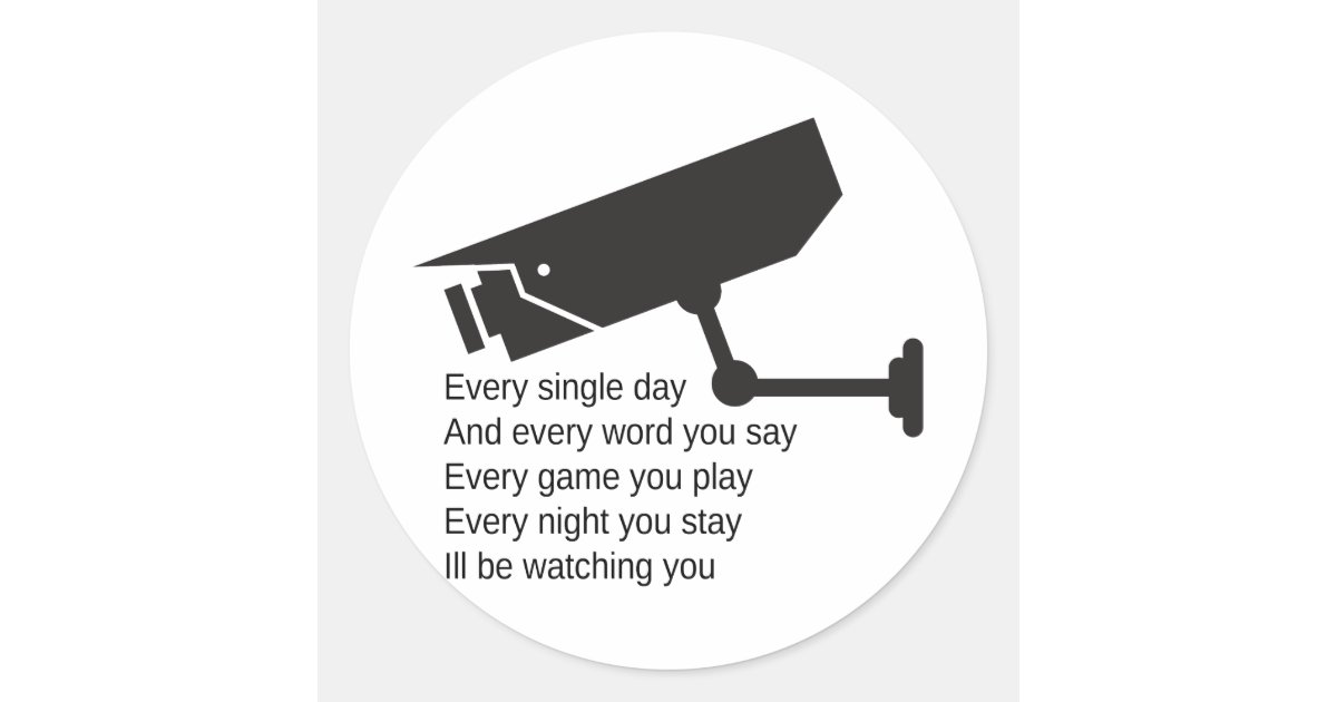 Everyday I'm Watching You Classic Round Sticker | Zazzle